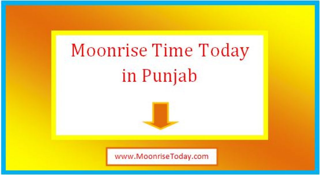 Moonrise Time Today in Punjab [Live] 2024 - MoonriseToday.com